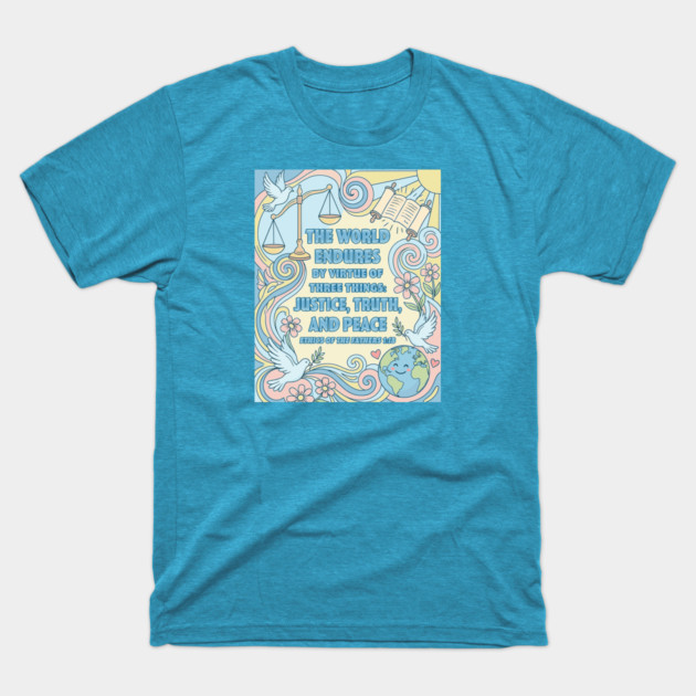 Justice, Truth, and Peace - Wisdom Quotes - T-Shirt | TeePublic