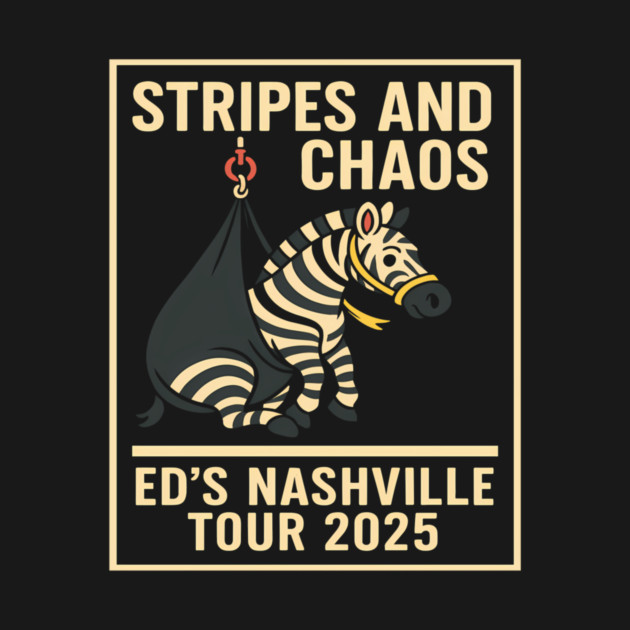 Stripes And Chaos Ed's Nashville Tour 2025 Zebra - Nashville Tour ...