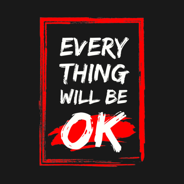 Everything Will Be Ok - Bold Red Grunge Motivational Quote - Everything ...