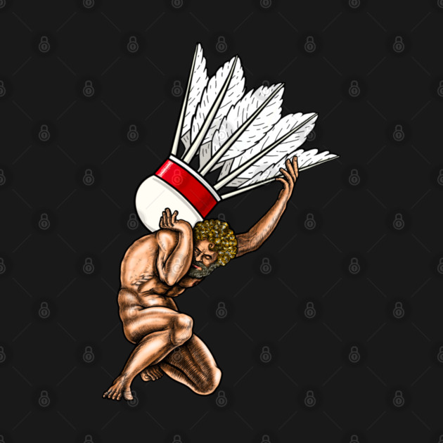 Atlas hold the racket Badminton lover racket lover - Badminton Racket ...