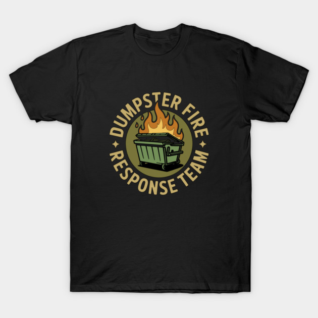 Dumpster Fire Response Team Vintage – Dark Humor Meme - Dumpster Fire ...