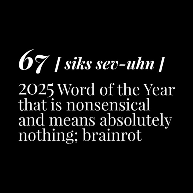 67 Word Of The Year 2025 6 7 Six Seven Gen Z Joke - Funny Word Meme ...