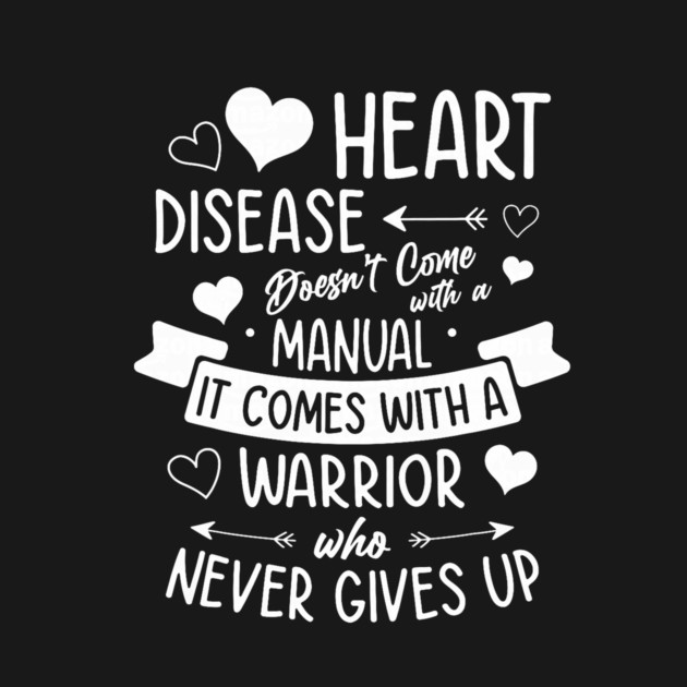 Warrior Awareness Heart Disease Doesn't Come With A Manual - Heart ...