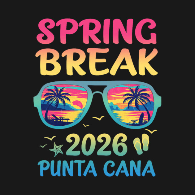Spring Break Punta Cana 2026 Tropical Sunglasses Vacation - Spring ...
