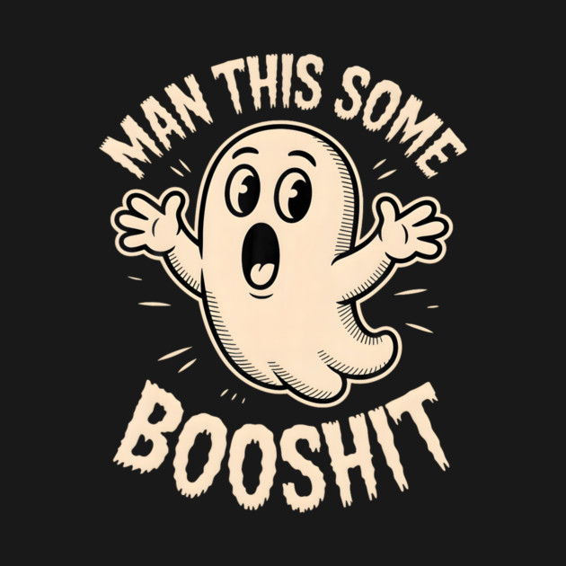 Ghost This Some Boo Spooky Halloween - Funny Spooky Halloween - T-Shirt ...
