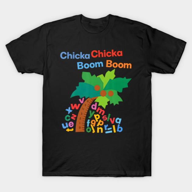 Chicka Chicka Boom Boom - Chicka - T-Shirt | TeePublic