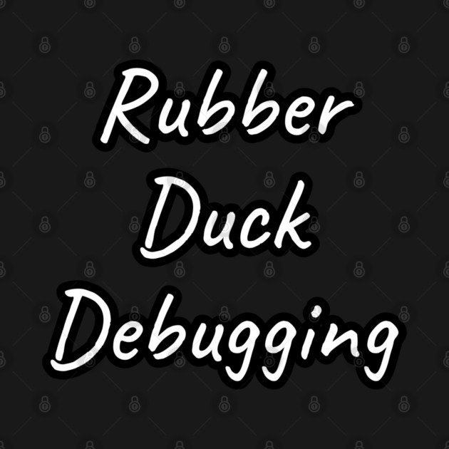 Rubber Duck Debugging Programmer Helper Coding Mascot - Rubber Duck - T ...