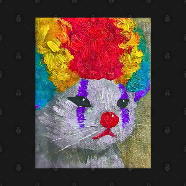 Clown Cat Sad Meme Kitty Feeling Like A Clown - Clown Cat - T-Shirt ...