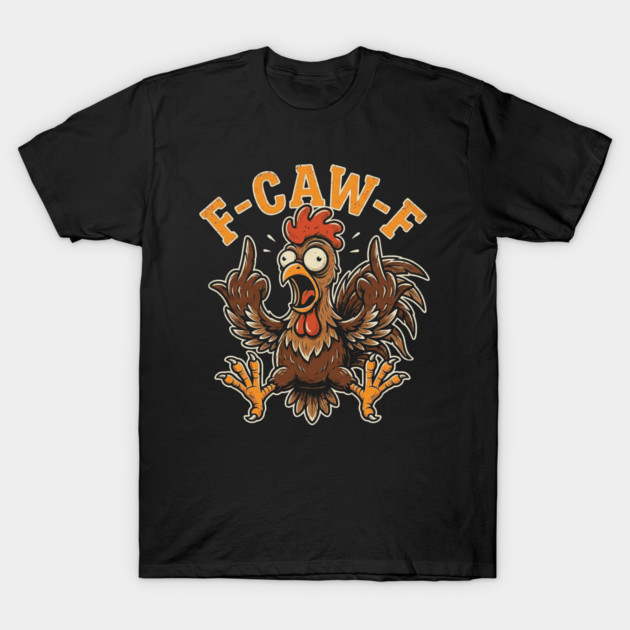 Chicken F-CAW-F Funny Middle Finger Angry Rooster Satire Slogan ...
