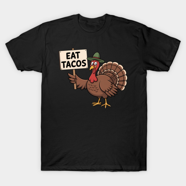Eat Taco Thanksgiving Turkey Trot Thankful Blessed Gobble - Turkey - T ...