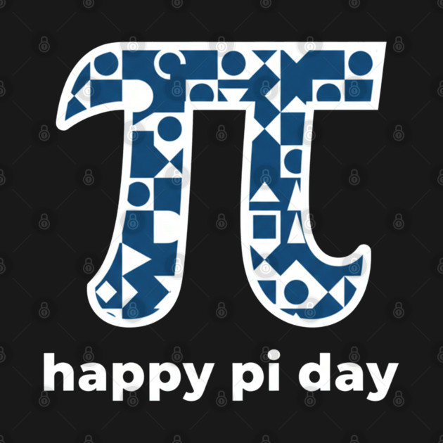 Happy-Pi-Day - Happy Pi Day - T-Shirt | TeePublic