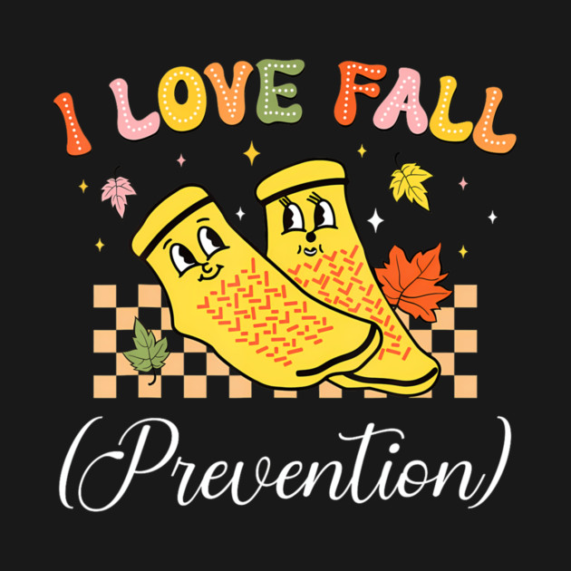 I Love Fall Autumn Nurse Physical Therapy - Retro Fall Prevention - T ...