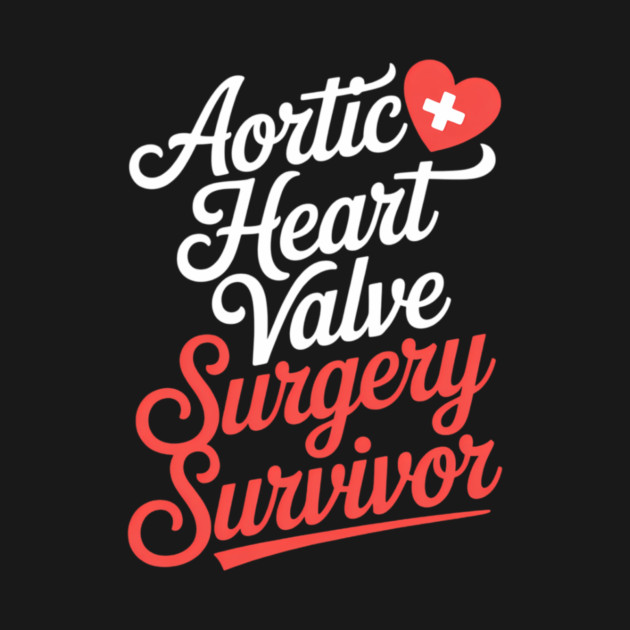 Aortic Heart Surgery Survivor Heart Disease Awareness - Aortic Heart ...