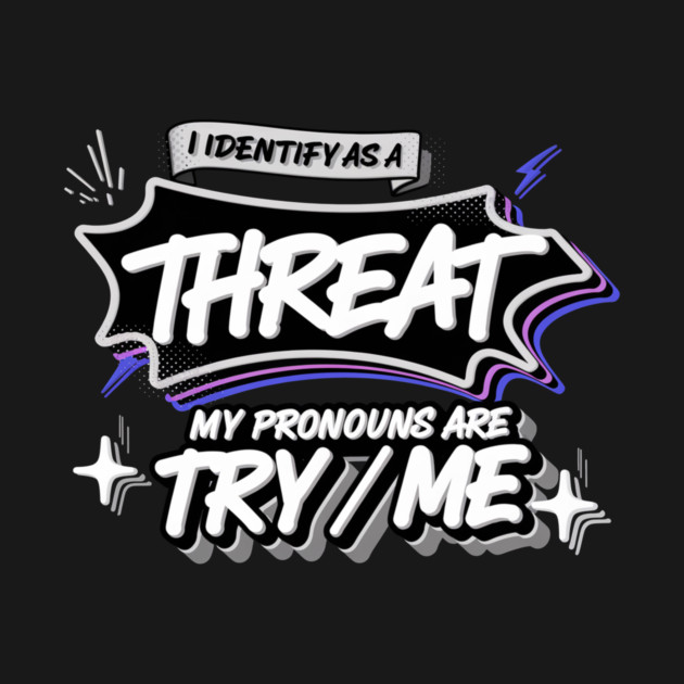 Try Me Statement Hoodie with Bold Typography - Aggressive Humor Quote ...