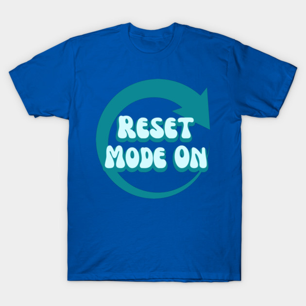 Reset Mode On Retro Aesthetic Mental Health Humor - Reset Mode On - T ...