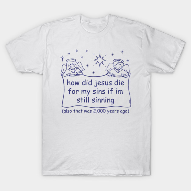 How did Jesus die for my sins if i'm still sinning - How Did Jesus Die ...