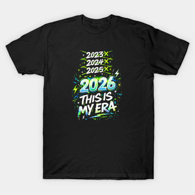 2026 Will Be My Year - 2026 Will Be My Year 26 - T-Shirt | TeePublic
