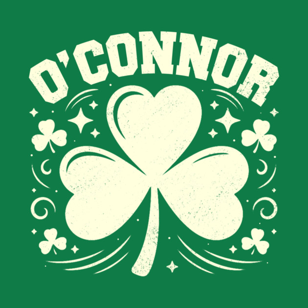 O’CONNOR patrick day - Oconnor Patrick Day - T-Shirt | TeePublic