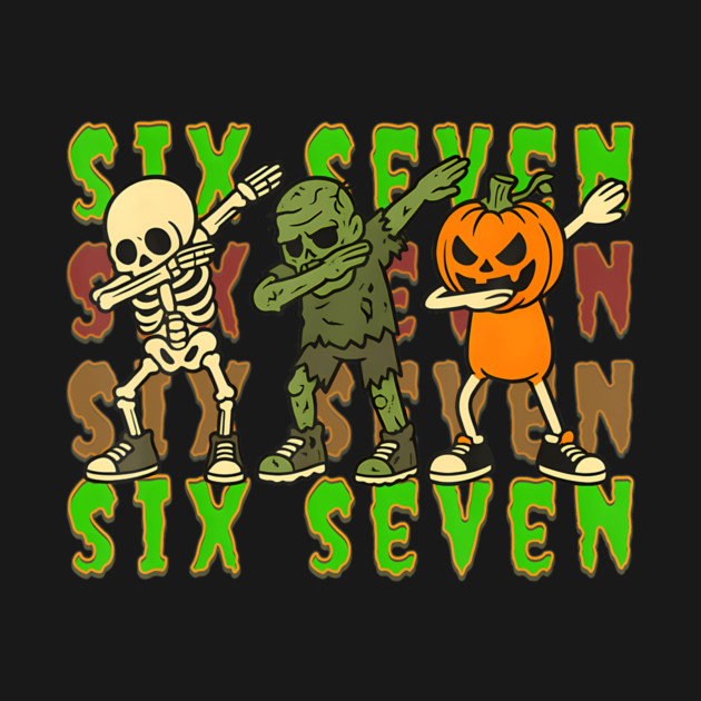 67 Halloween Six Seven Dabbing Skeleton Zombie Pumpkin - Halloween Meme ...