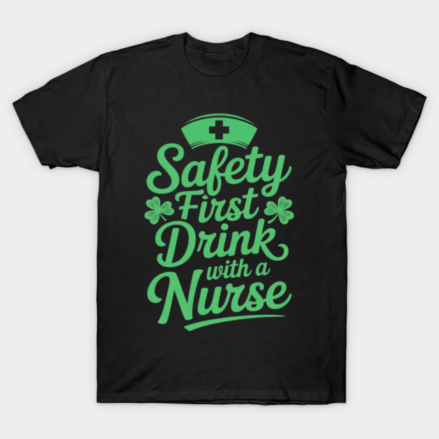 Safety First Drink With A Nurse Irish RN ICU St Patricks Day - Safety ...