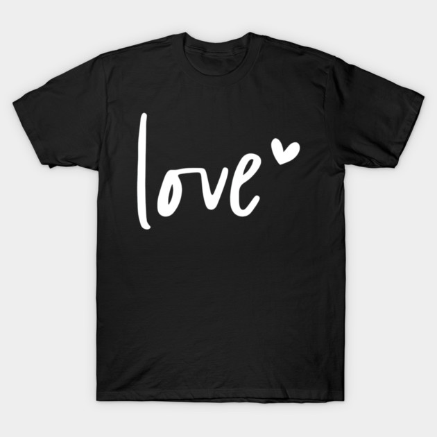 Minimalist Hand-Drawn Love Script with Heart - Love - T-Shirt | TeePublic