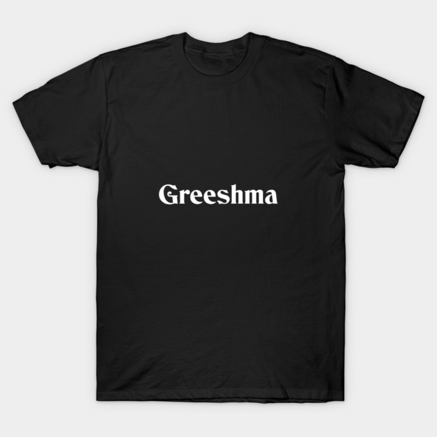 Name Greeshma Deneane Font White - Greeshma - T-Shirt | TeePublic