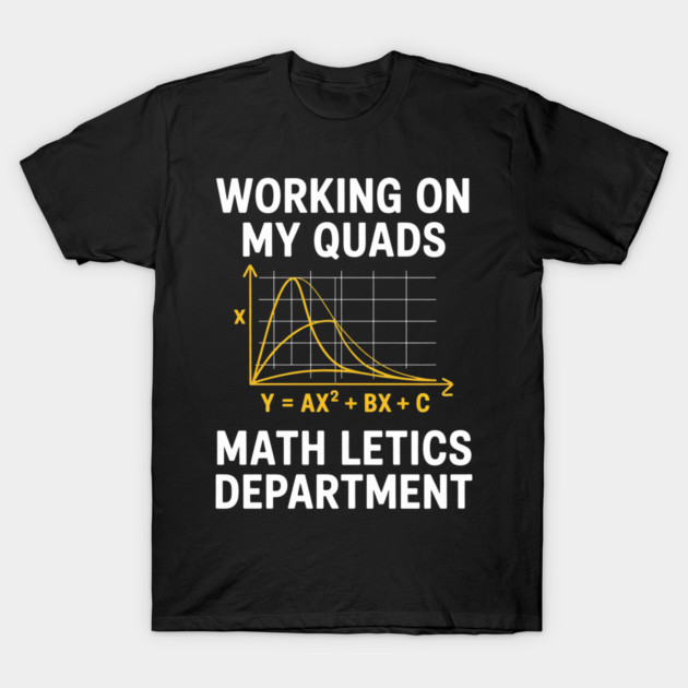 Funny Mathletics Graph Pun with Quadratic Curve - Math Humor - T-Shirt ...