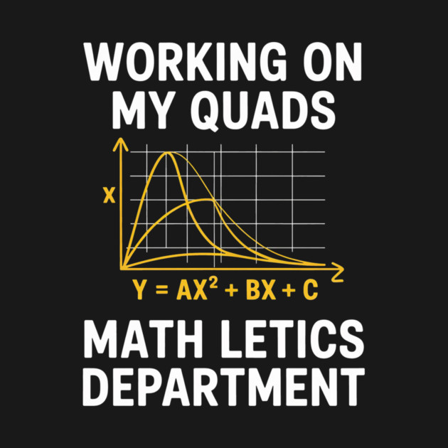 Funny Mathletics Graph Pun with Quadratic Curve - Math Humor - T-Shirt ...