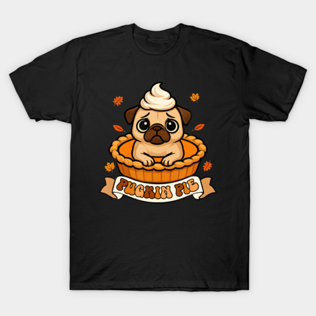 Pugkin Pie Thanksgiving Pug Inside Pumpkin Pie Owner - Pug Thanksgiving ...