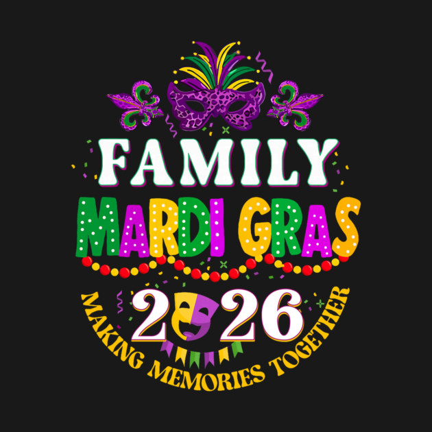 Mardi Gras 2026 Family Memories Carnival Parade - Family Memories ...