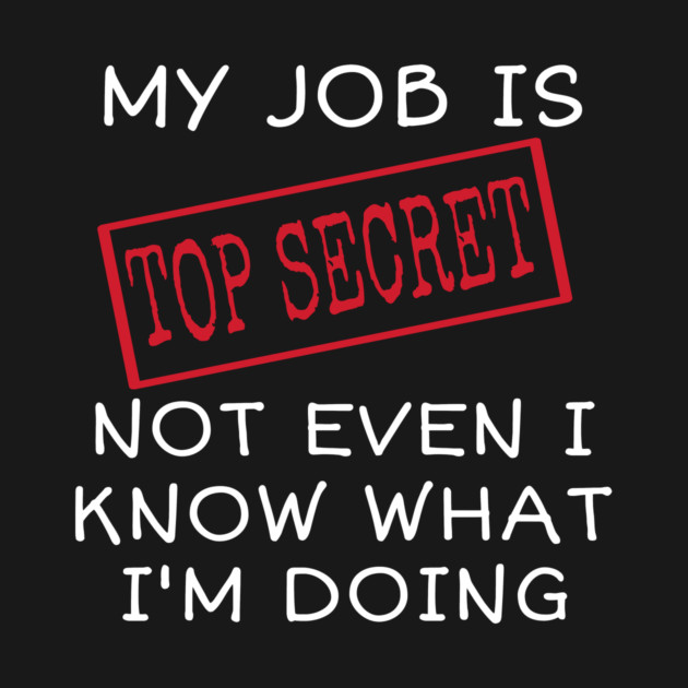 Top Secret - Top Secret - T-Shirt | TeePublic