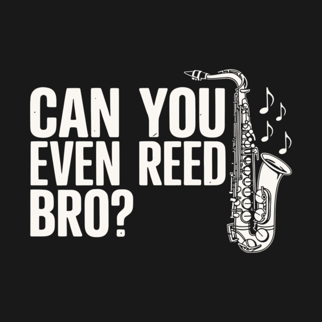 CAN YOU EVEN REED BRO? - Reading Fail - T-Shirt | TeePublic