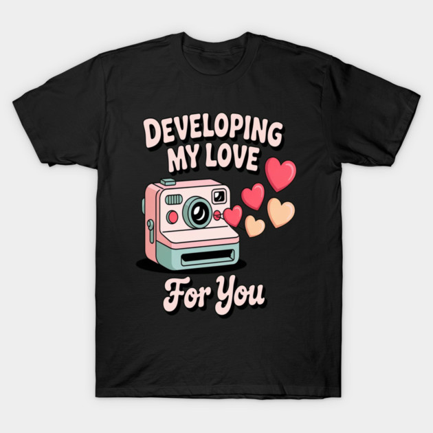 Developing My Love For You Instant Camera Valentine - Developing My Love For You Instant - T ...