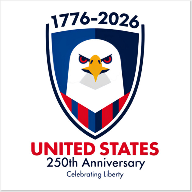 250 Years 1776 2026 U.S 250th Anniversary Freedom Endures Always - 250 ...