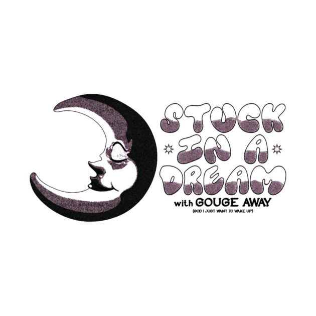 Gouge Away Dreamscape - Gouge Away - T-Shirt | TeePublic