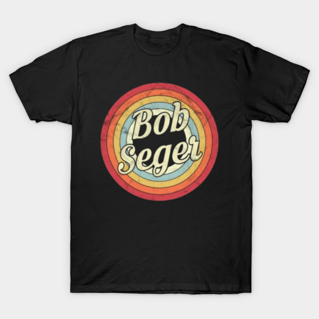 Bob - Seger - Bob Seger - T-Shirt | TeePublic