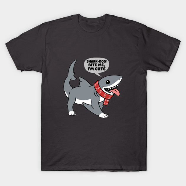 Shark Dog: Bite Me I'm Cute - Fantasy - T-Shirt | TeePublic