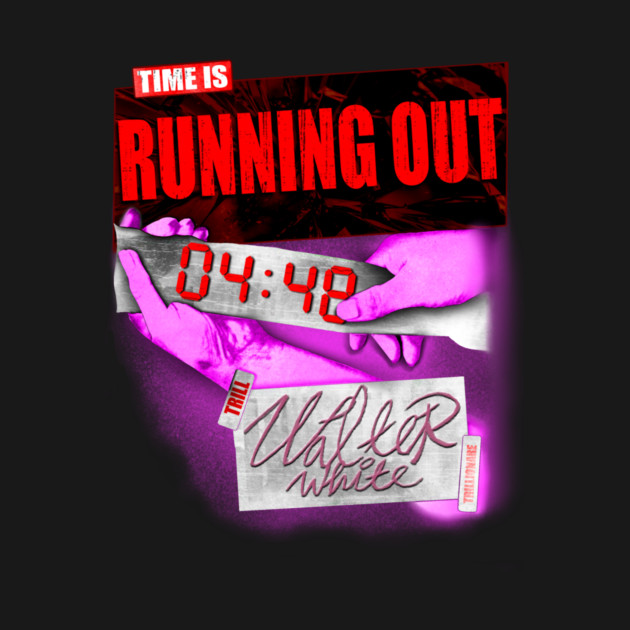 Time Is Running Out - Walter White Pink Aesthetic - Time - T-Shirt ...