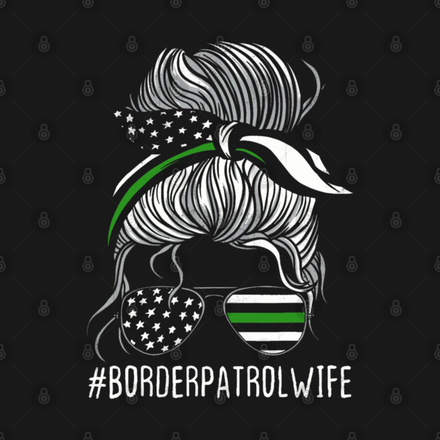 Hashtag Border Patrol Wife Messy Bun Thin Green Line - Border Patrol ...