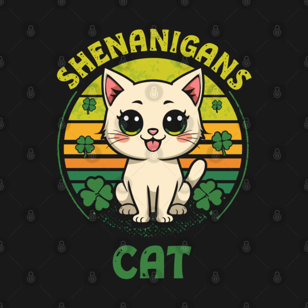 If I Shenan Once I’ll Shenaniga - Cat St Patricks Day - T-Shirt | TeePublic