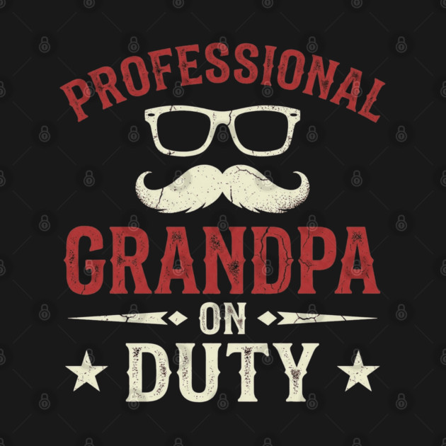 Grandparents Day Professional Grandpa On Duty Mustache Typography ...