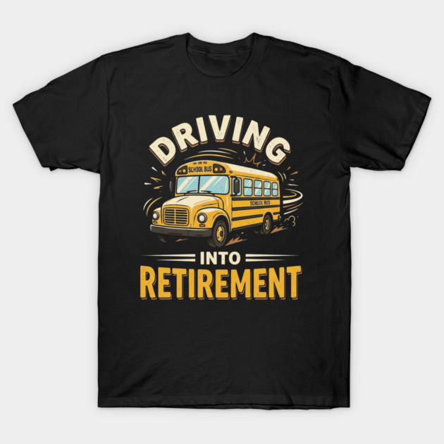School Bus Driver Driving Into Retirement Yellow Vehicle Milestone ...