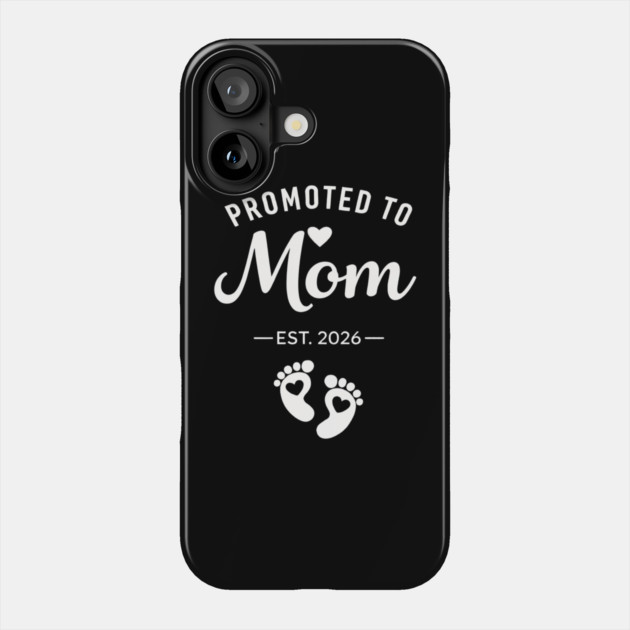 Promoted to Mom Est. 2026 Design - New Mom Announcement - Phone Case ...