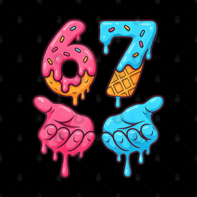 Six Seven Ice Cream Drip 67 Gen Alpha Slang 6 7 - Funny Gen Alpha ...
