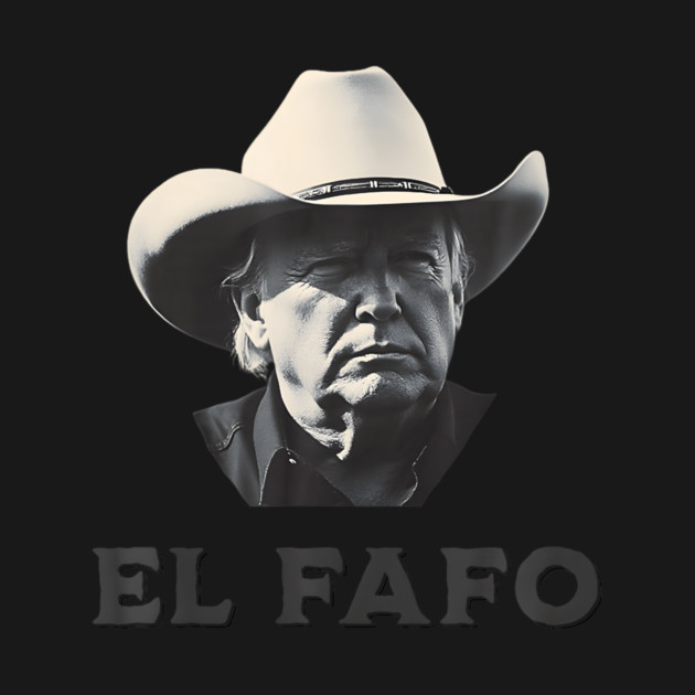 New El Fafo Around Find Out President Fa Fo - Funny President Meme - T ...