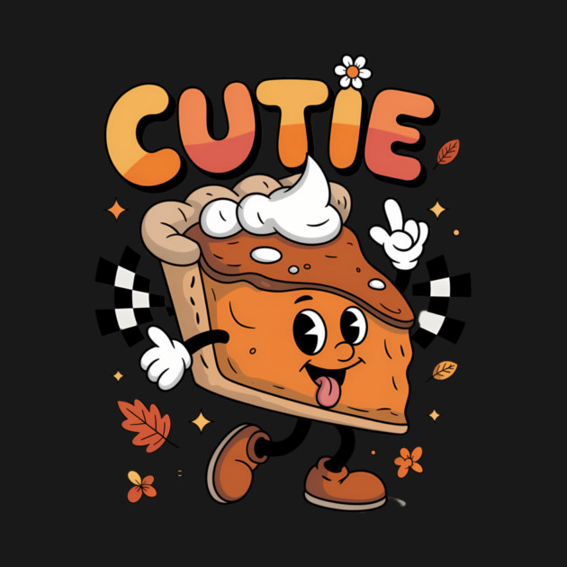 Pumpkin Pie Cutie Thanksgiving Pie Dinner - Dinner - T-Shirt | TeePublic