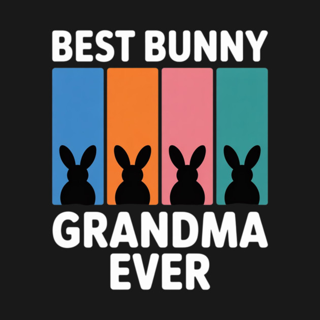 Best Bunny Grandma Ever Christian Festival Easter Rabbit - Best Bunny ...
