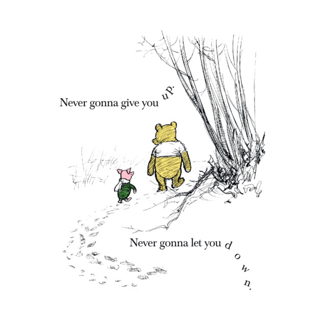 Rick Rolling Winnie The Pooh and Piglet - Winnie The Pooh - T-Shirt ...