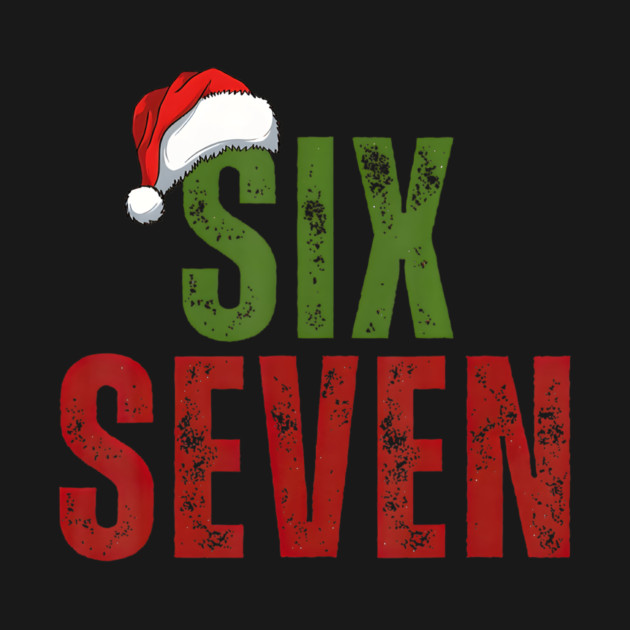 Santa Hat 6 7 Six Seven Gen Z Alpha Slang - Santa Hat Meme - Hoodie ...