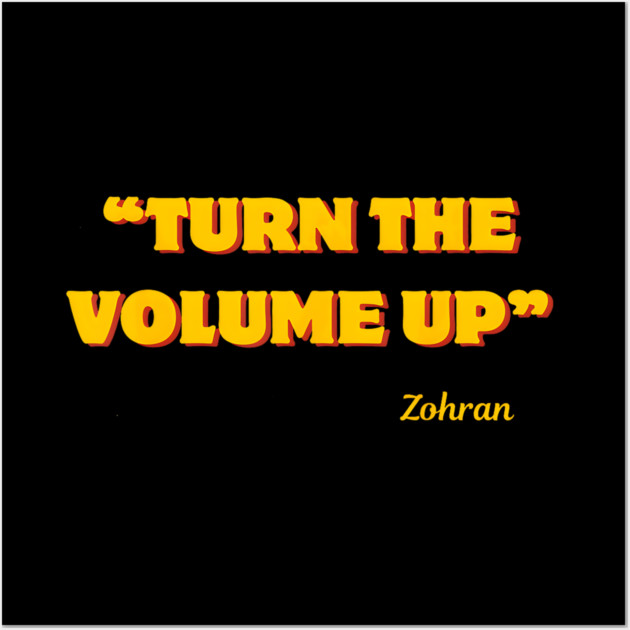 Zohran Mamdani Turn The Volume Up - Zohran Mamdani Volume - Posters and ...